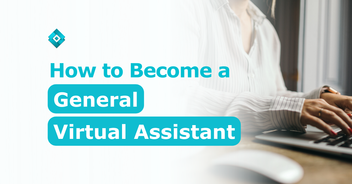 How to Become a General Virtual Assistant - Core Virtual Solutions