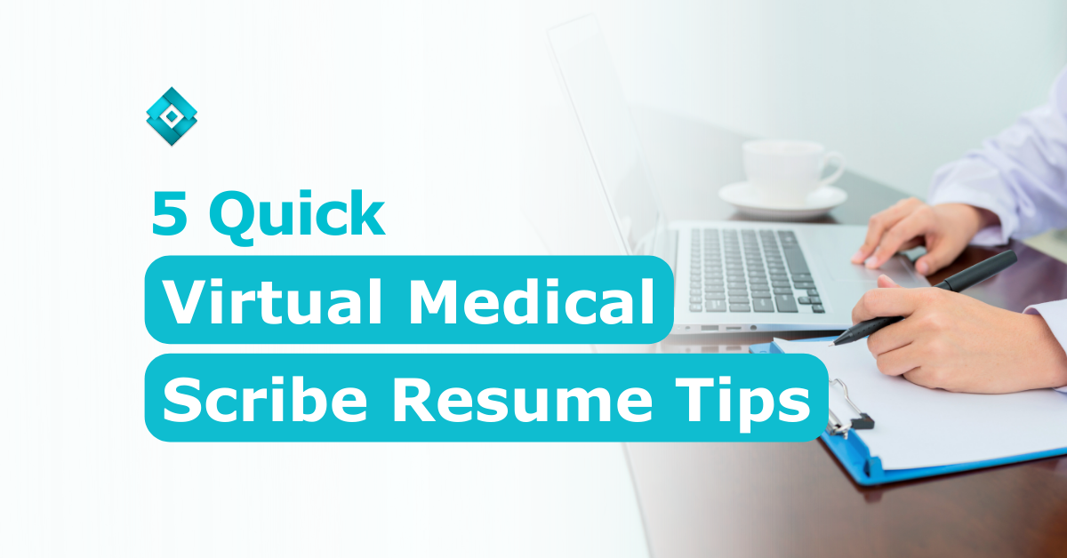 7 Quick Virtual Medical Scribe Resume Tips - Core Virtual Solutions