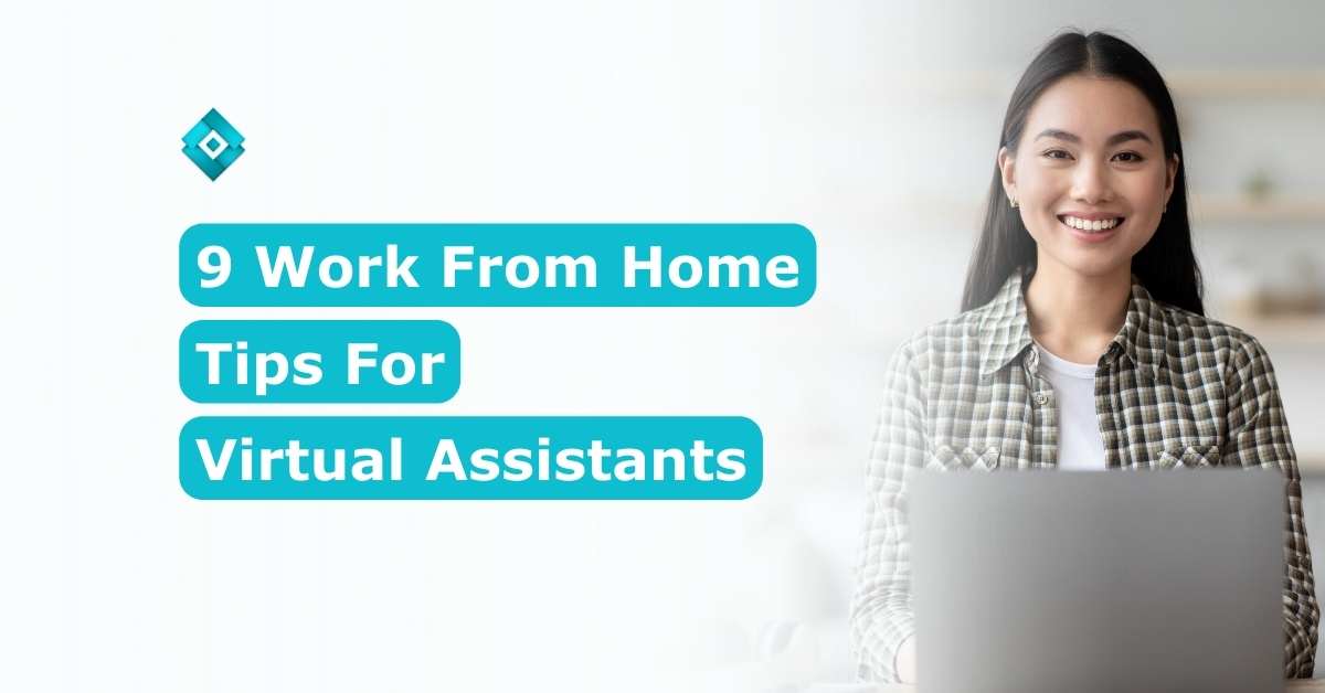 9 Work From Home Tips For Virtual Assistants - Core Virtual Solutions