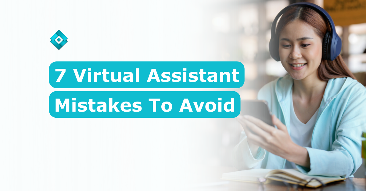 7 Virtual Assistant Mistakes To Avoid - Core Virtual Solutions