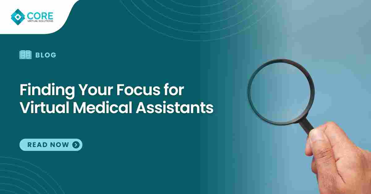 Finding Your Focus for Virtual Medical Assistants