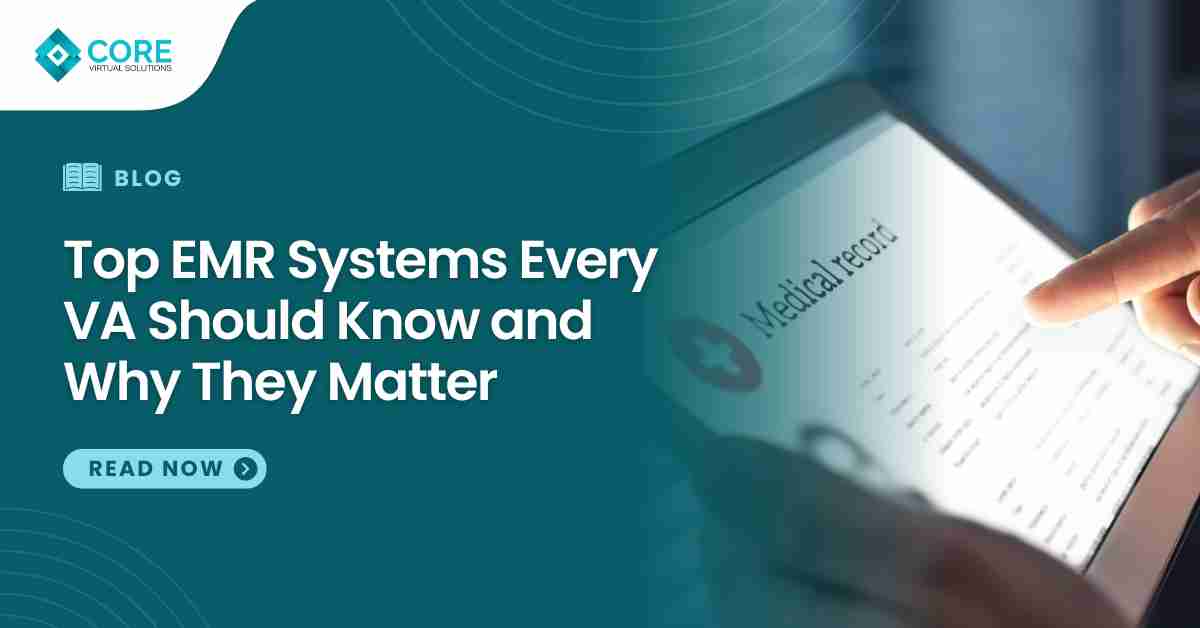 Top EMR Systems Every VA Should Know and Why They Matter