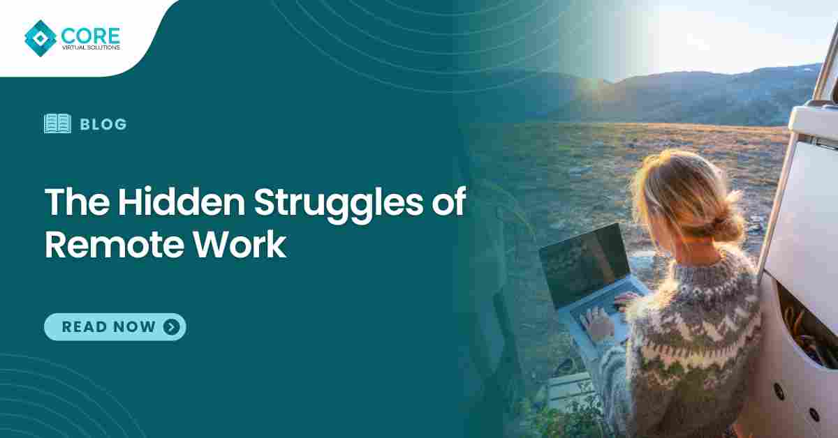 The Hidden Struggles of Remote Work
