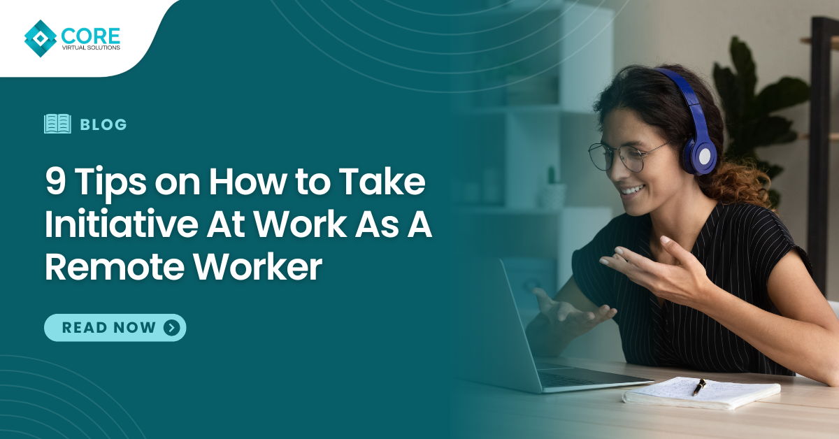 9 Tips on How to Take Initiative At Work As A Remote Worker