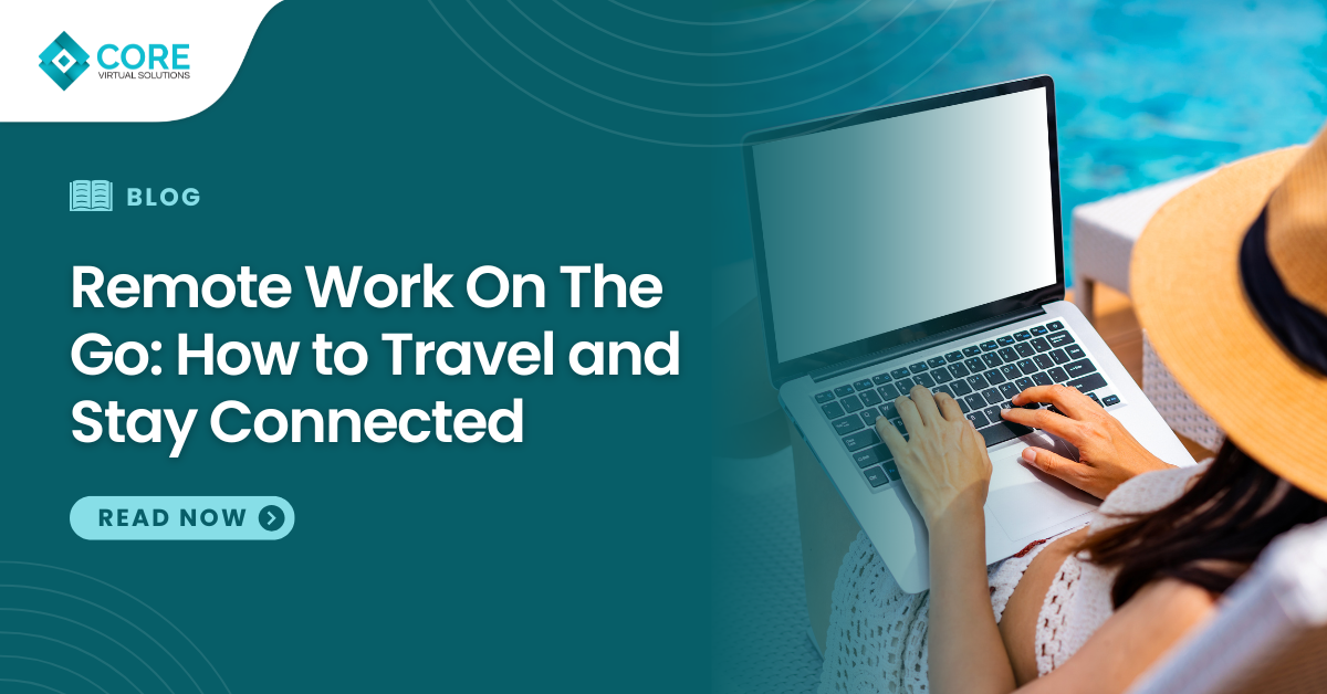 Remote Work On The Go: How to Travel and Stay Connected