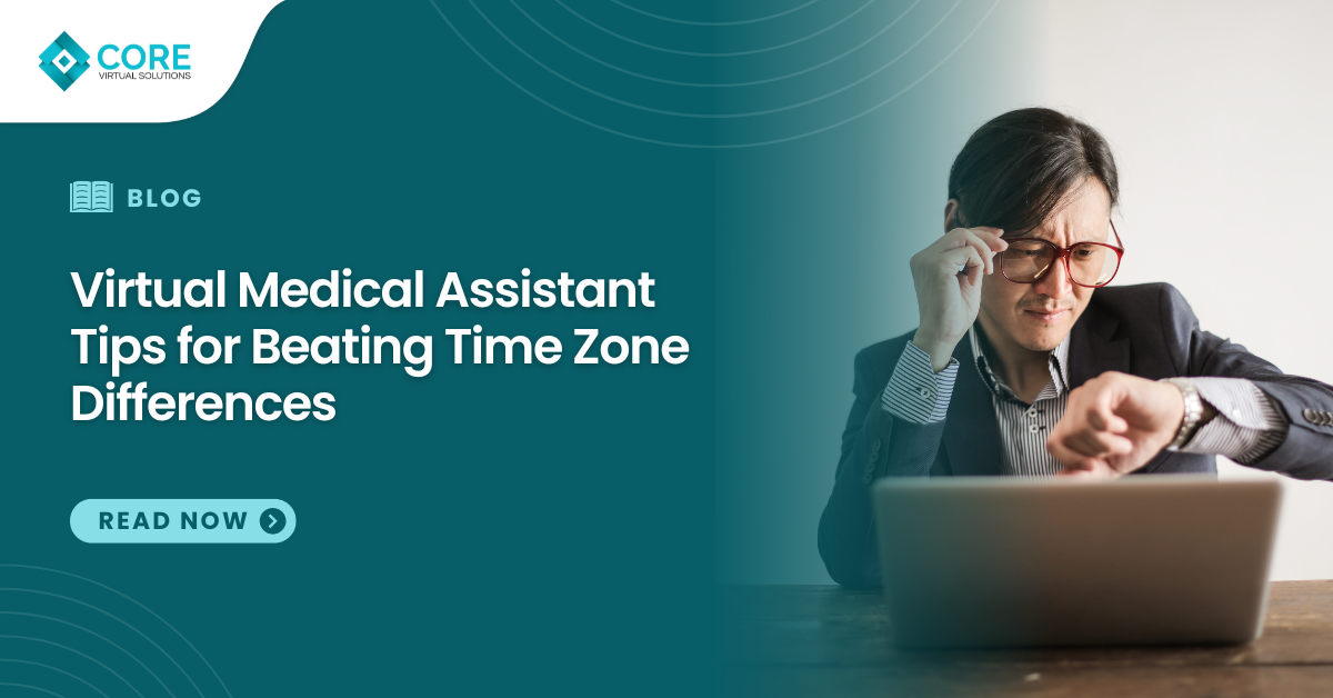 Virtual Medical Assistant Tips for Beating Time Zone Differences