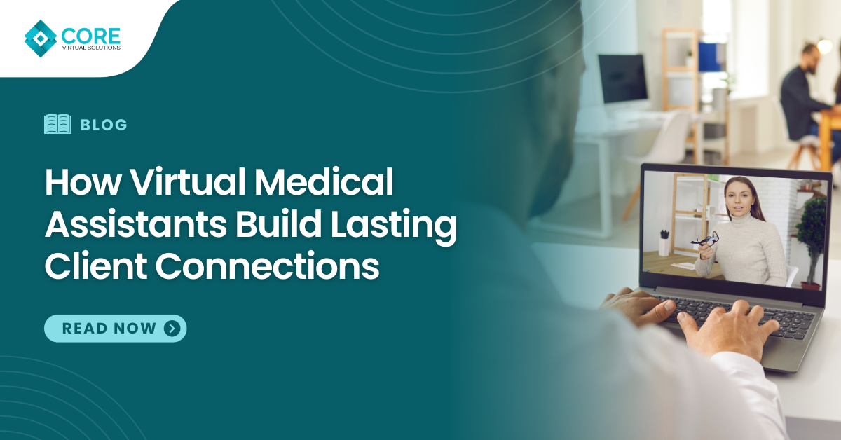 How Virtual Medical Assistants Build Lasting Client Connections