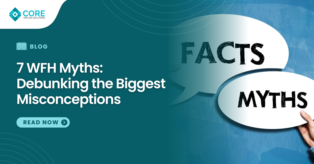 7 WFH Myths: Debunking the Biggest Misconceptions